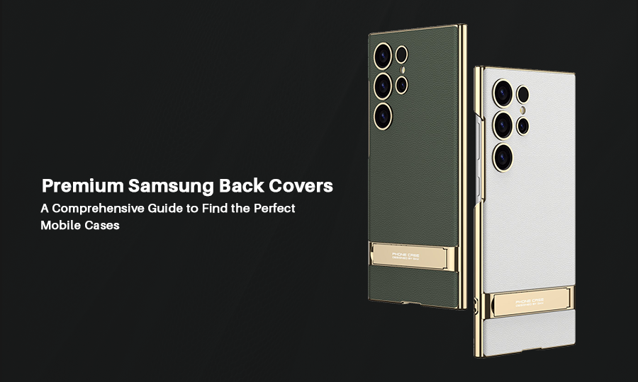 How to Pick Premium Samsung Back Covers for Ultimate Protection & Look ...